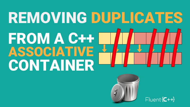 How To Remove Duplicates From An Associative Container In C Fluent C